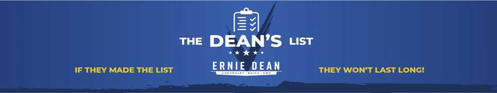 Dean's List - ERNIE DEAN CHEVROLET BUICK GMC LTD